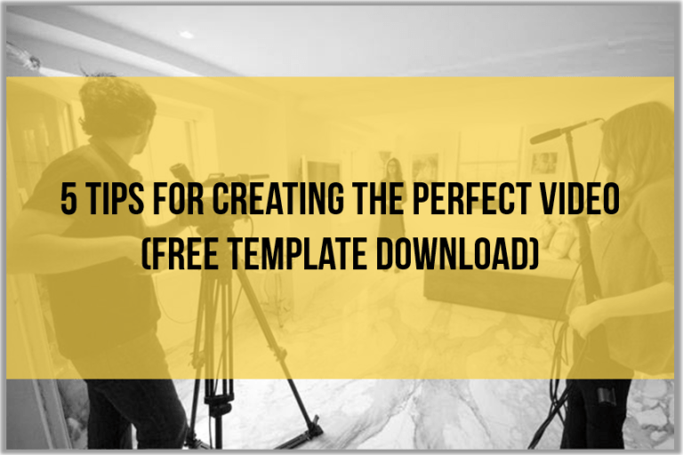 5 Tips for Creating the Perfect Video (FREE Template Download ...