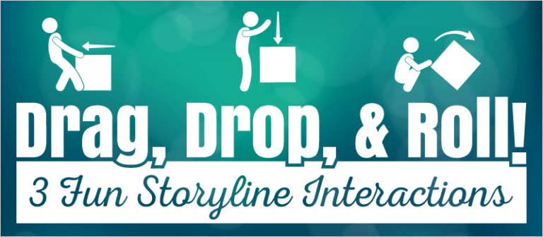 Drag, Drop, and Roll! 3 Fun Storyline Interactions » eLearning Brothers ...