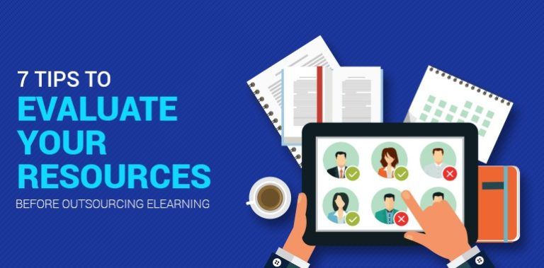 7 Tips To Evaluate Your Resources Before Outsourcing eLearning - eLearning Tags