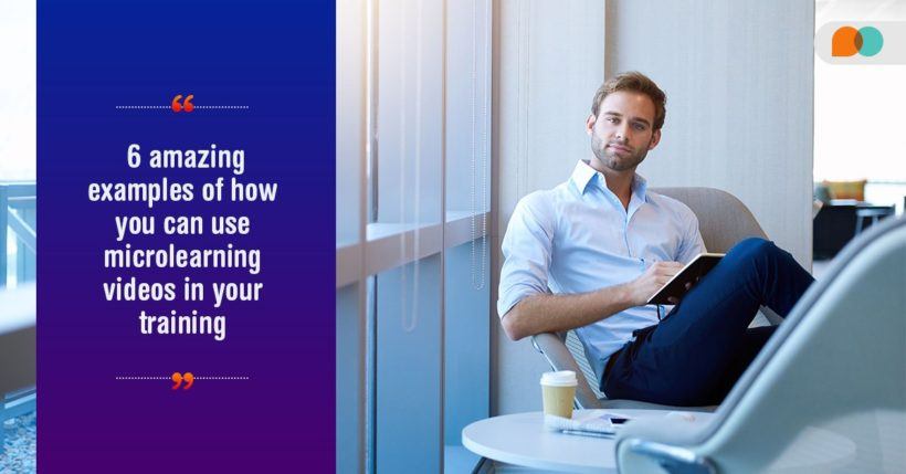 6 Amazing Examples Of Using Micro Learning Videos In Corporate Training ...